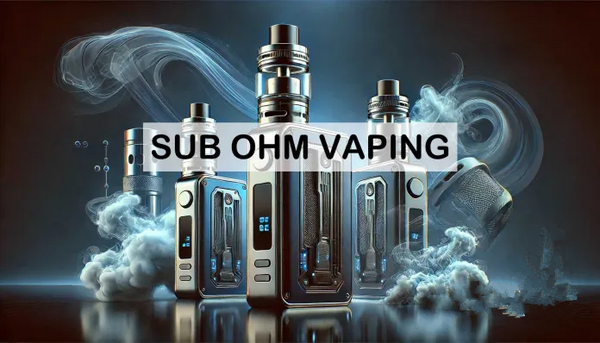 Sub Ohm Vaping Explained 2024: A Comprehensive Guide for Cloud Chasers ...